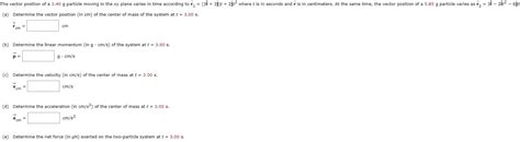 Answered The Vector Position Of A 3 40 G Particle Moving In The Xy