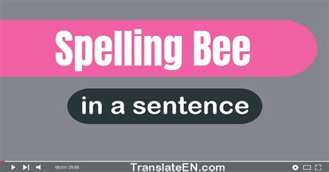 Use Spelling Bee In A Sentence
