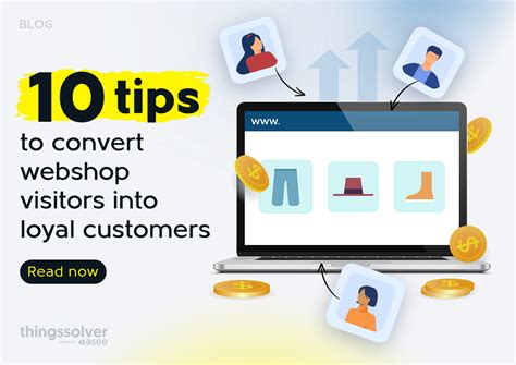 10 Tips To Convert Webshop Visitors Into Loyal Customers Things Solver