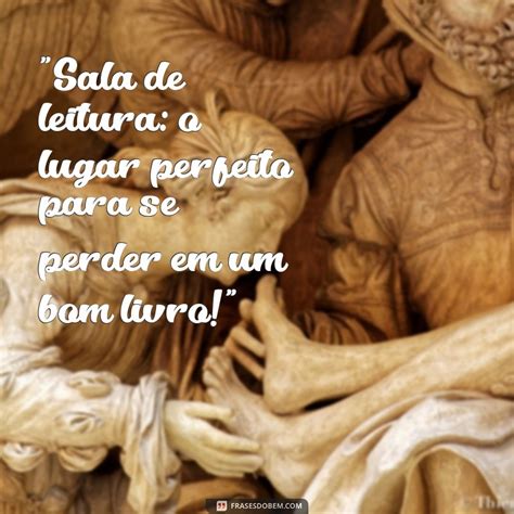 Descubra As Melhores Frases Para Decorar Sua Sala De Leitura E Inspirar