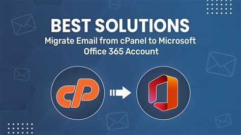 best solutions to migrate email from cpanel to office 365 account