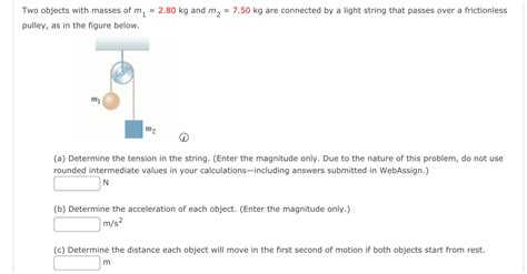 Solved Two Objects With Masses Of M1 2 80 Kg And M2 7 50 Kg Chegg
