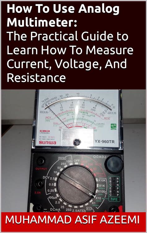 How To Use Analog Multimeter The Practical Guide To Learn How To Use Analog Multimeter To
