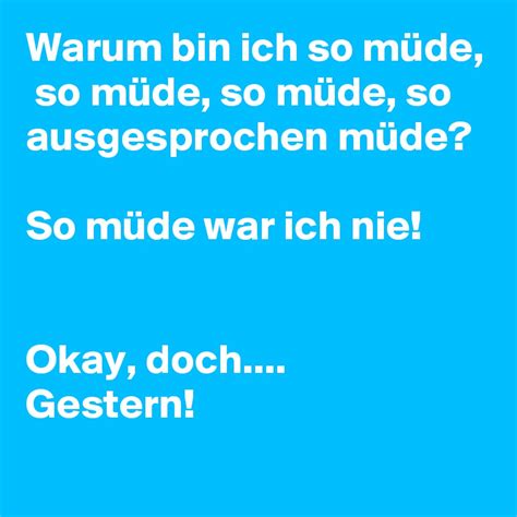 Warum Bin Ich So Müde So Müde So Müde So Ausgesprochen Müde So Müde