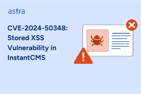 Cve 2024 50348 Stored Xss Vulnerability In Instantcms Astra Security