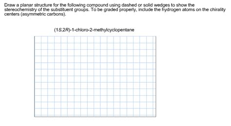 solved draw a planar structure for the following compound