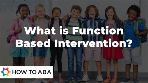 How To Aba What Is Function Based Intervention We Get A