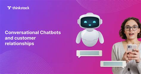 Conversational Marketing Chatbots Build Customer Connections And Loyalty