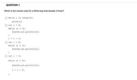 Solved QUESTION 1Which Is The Correct Code For A While Loop Chegg