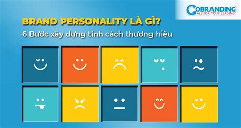 Tìm Hiểu Về Tính Cách Thương Hiệu để Thiết Kế Chiến Lược Branding