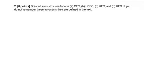 Solved 2 [8 Points] Draw A Lewis Structure For One A Cfc