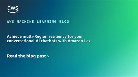 Achieve Multi Region Resiliency For Your Conversational AI Chatbots