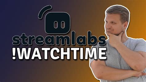 Watchtime Command Mit Streamlabs Einrichten Watchtime Streamlabs