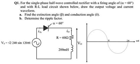 Q1 For The Single Phase Half Wave Controlled Rectifier With A Firing Angle Of α 60 ∘ And