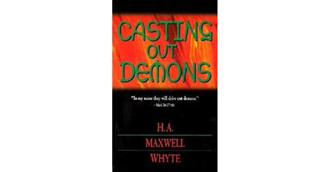 Casting Out Demons By H A Maxwell Whyte Reviews Discussion