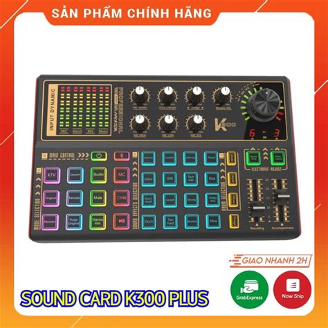 Sound Card K300 Plus Phiên Bản Mới Nhất Hỗ Trợ Livestream Bigo