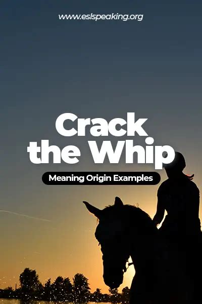 English Idiom Crack The Whip Meaning Origin Examples