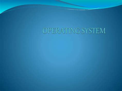 Operating Systempptx Operating Systempptx