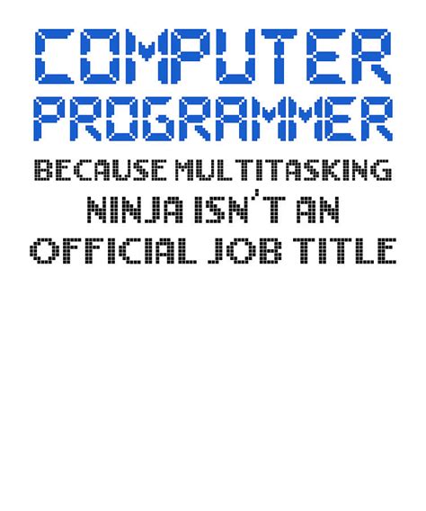 Programmer Humor Multitasking Ninja Isnt Official Job Title Computer