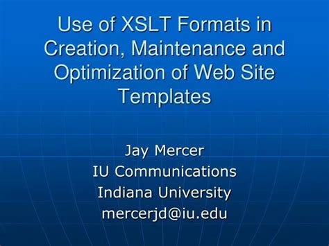 Ppt Use Of Xslt Formats In Creation Maintenance And Optimization Of