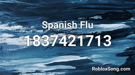 Spanish Flu Roblox Id Roblox Music Codes