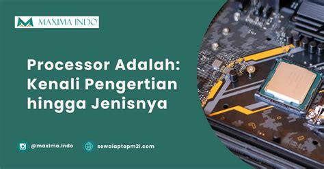 Processor Adalah Kenali Pengertian Hingga Jenisnya Sewalaptop M2i