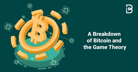 A Breakdown Of Bitcoin And The Game Theory ImmuneBytes