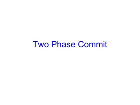 2 Phase Commit Protocol