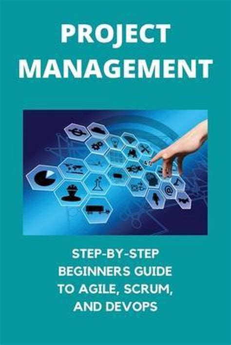 Project Management Step By Step Beginners Guide To Agile Scrum And