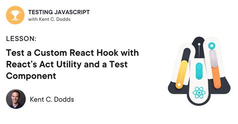 Test A Custom React Hook With Reacts Act Utility And A Test Component