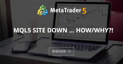 Mql5 Site Down Howwhy Market Hours General Mql5 Programming Forum