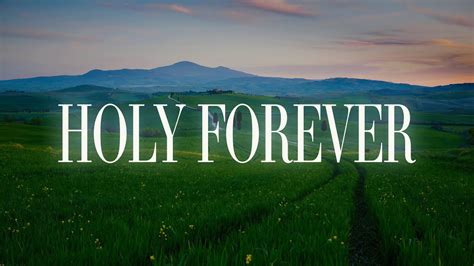 Chris Tomlin Holy Forever Lyrics Ft Jenn And Brian Johnson Youtube