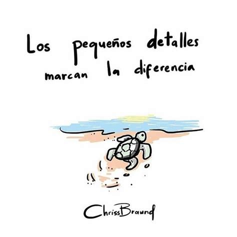 Los pequeños detalles marcan la diferencia Frases