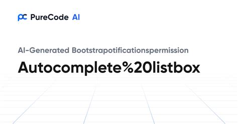 Build Great Bootstrapotificationspermission Autocomplete20listbox Components Faster Using Ai Tools