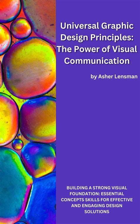 Universal Graphic Design Principles The Power Of Visual Communication Ebook By Asher Lensman