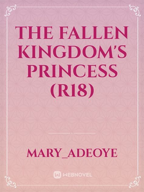 Read The Fallen Kingdoms Princess R18 Mary Adeoye Webnovel