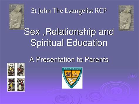 Ppt St John The Evangelist Rcp Sex Relationship And Spiritual Education A Presentation To