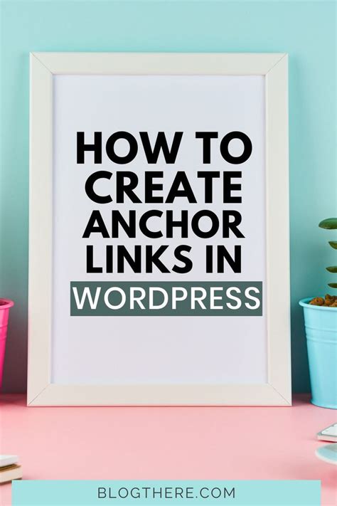 How To Create Anchor Links In WordPress Blog There Wordpress