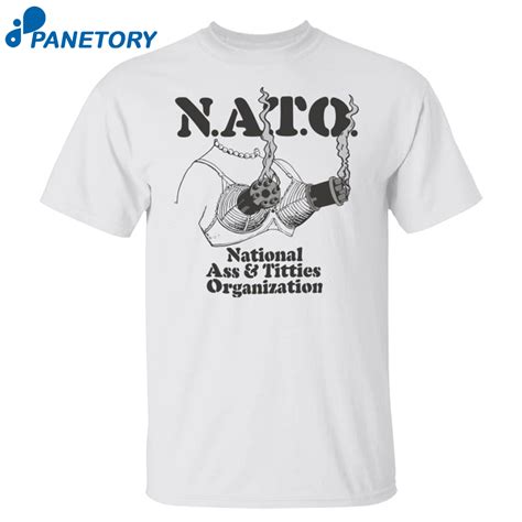 Boob Nato National Ass And Titties Organization Shirt 2024