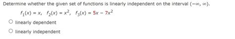 Solved Determine Whether The Given Set Of Functions Is