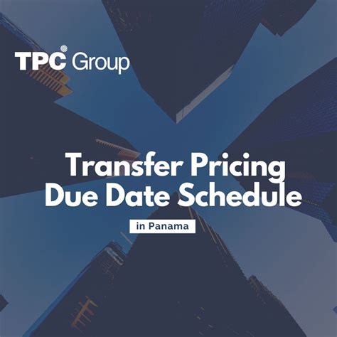 Transfer Pricing Due Date In Panama Page Tpc Group
