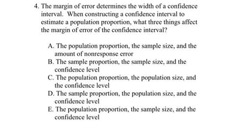 Solved The Margin Of Error Determines The Width Of A Chegg