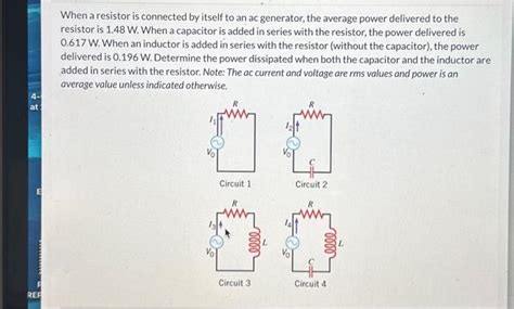 Solved When A Resistor Is Connected By Itself To An Ac