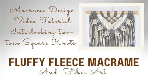 DIY Macrame Design Video Tutorial Two Tone Interlocking Square Knot De Macrame Tutorial