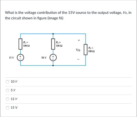 Solved What Is The Voltage Contribution Of The 15V Source To Chegg Com