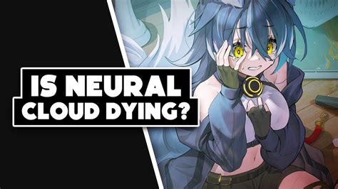Is Neural Cloud Dying Youtube