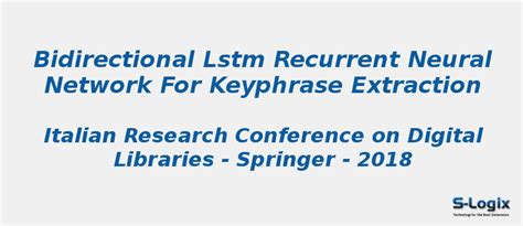LSTM Recurrent Neural Network For Keyphrase Extraction S Logix