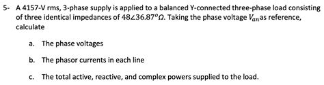 Solved 5 A 4157 V Rms 3 Phase Supply Is Applied To A