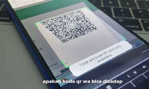 Wajib Tahu Nih Apakah Kode Qr Wa Bisa Disadap Begini Penjelasanya
