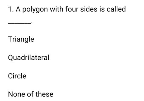Solved A Polygon With Four Sides Is Called Triangle Quadrilateral